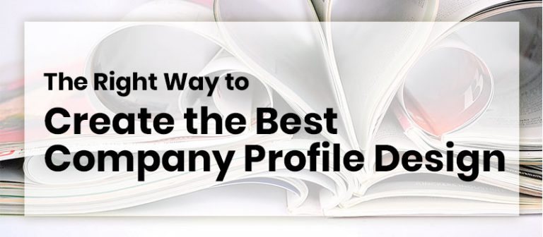 The Right Way to Create the Best Company Profile Design