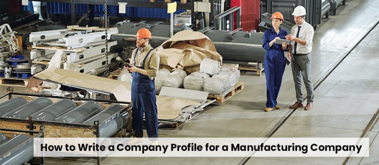 Guide to Write a Complete Manufacturing Company Profile
