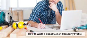 How to Write a Construction Company Profile Professionally