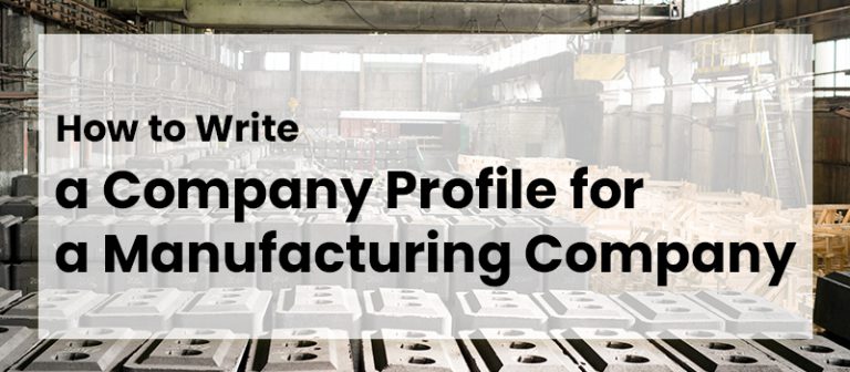 Guide to Write a Complete Manufacturing Company Profile