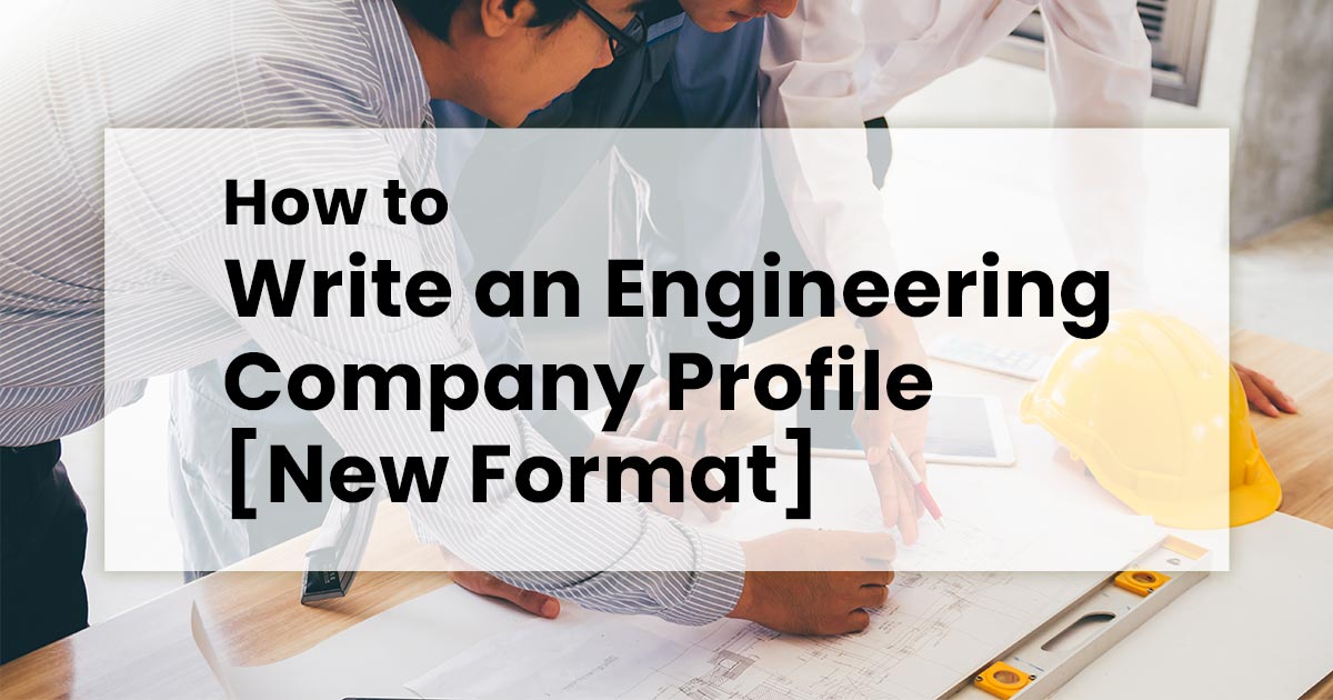 How to Write an Engineering Company Profile [New Format]