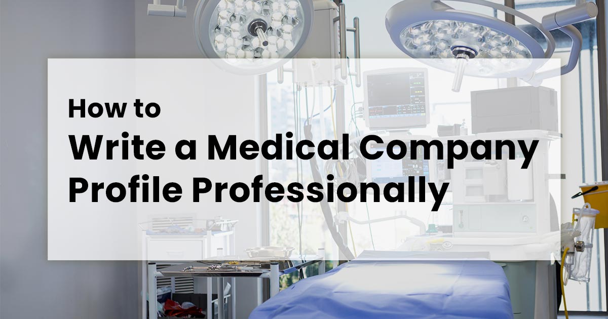 How to Write a Medical Company Profile Professionally