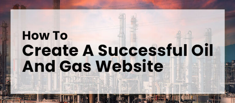 How To Create A Successful Oil And Gas Website - The Origin Solution