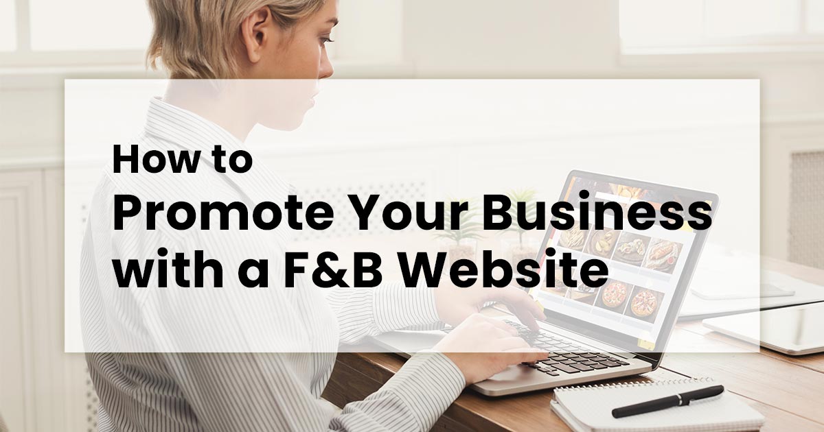 How to Promote Your Business with a F&B Website