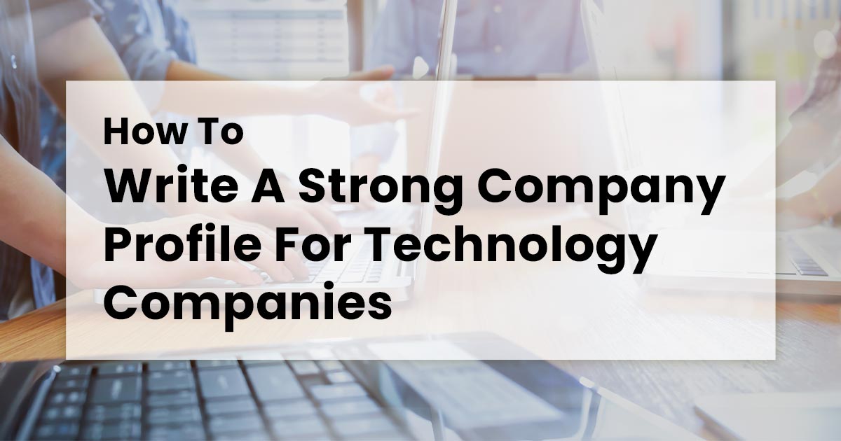 How To Write A Strong Company Profile For Technology Companies