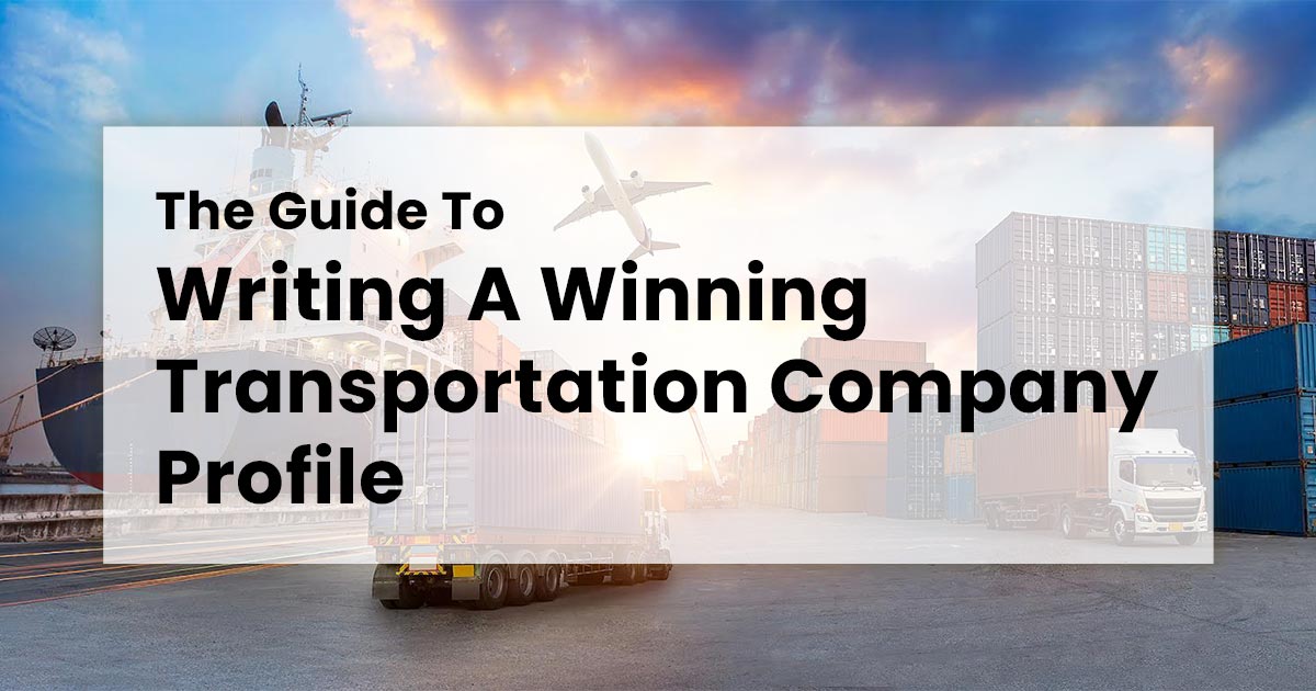 The Guide to Writing a Winning Transportation Company Profile