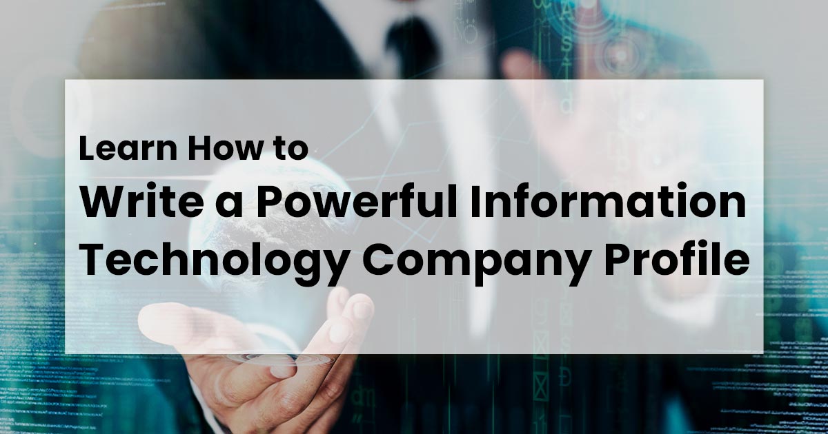 Learn How to Write a Powerful Information Technology Company Profile