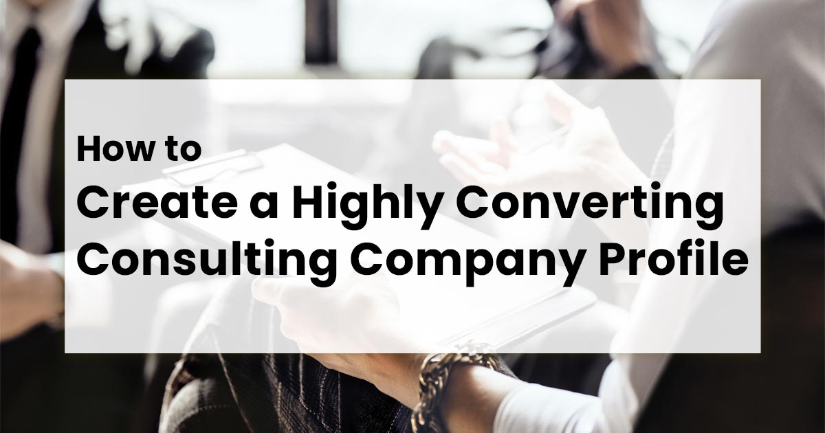 How to Create a Highly Converting Consulting Company Profile