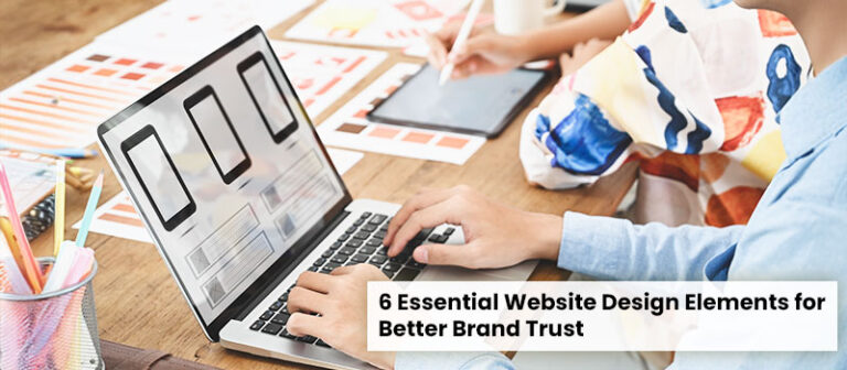 6 Essential Website Design Elements for Better Brand Trust